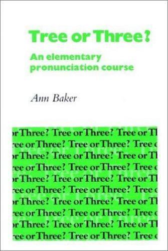 Tree or Three? : An Elementary Pronunciation Course by Ann Baker (1982 ...