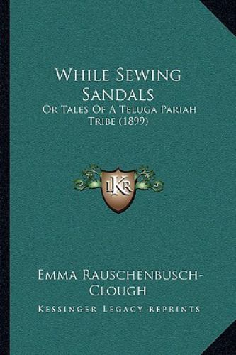 While Sewing Sandals : Or Tales of A Teluga Pariah Tribe (1899) by Emma ...