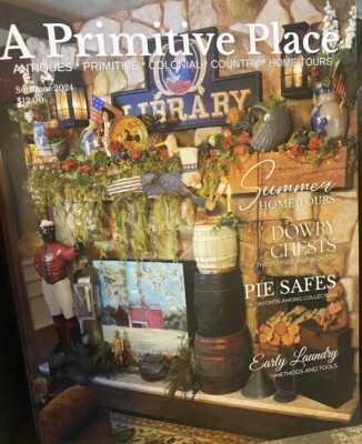 A PRIMITIVE PLACE MAGAZINE - SUMMER 2024 - BRAND NEW - COLONIAL HOMES ...