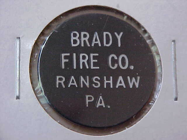 Brady Fire Co. Good For 15 Cents -- Ranshaw, Pennsylvania -- R2 -- PA ...