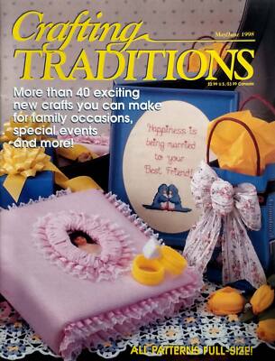 [Single Issue] Crafting Traditions Magazine: May-June 1998 / 40+ Crafts ...
