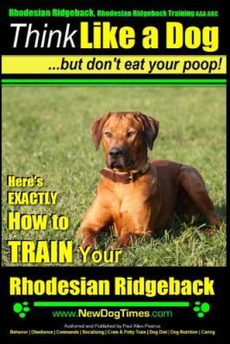 Rhodesian Ridgeback, Rhodesian Ridgeback Training AAA AKC: Think Like a ...