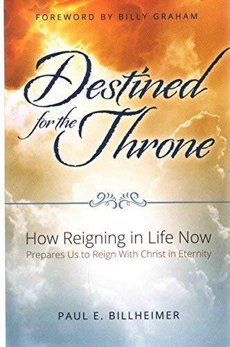 DESTINED FOR THE THRONE : How Reigning in Life Now Prepares Us to Reign ...