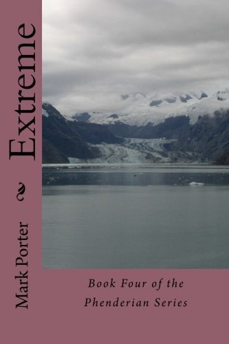 Extreme: Book Four of the Phenderian Series: Volume 4, Porter ...