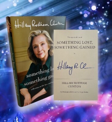 Hillary Clinton SIGNED Book Something Lost, Something Gained ...