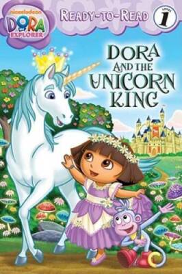 Dora and the Unicorn King (Ready-To-Read Dora the Explore - VERY GOOD ...