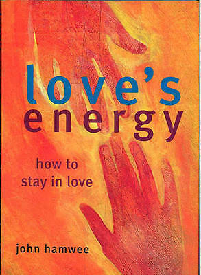 Love's Energy: How to Stay in Love by John Hamwee (Paperback, 2001) for ...