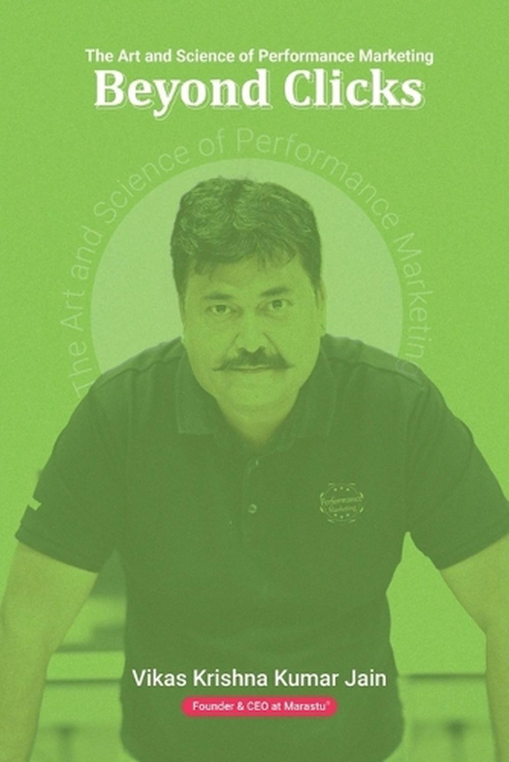 Beyond Clicks: The Art and Science of Performance Marketing by Vikas Krishna Kum | eBay