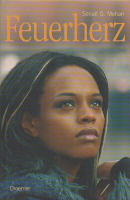 Senait G. Mehari: Feuerherz. Gebunden, neu und originalverpackt | eBay.de