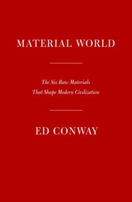 Material World : The Six Raw Materials That Shape Modern Civilization ...