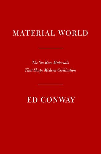 Material World: The Six Raw Materials That Shape Modern Civilization by ...