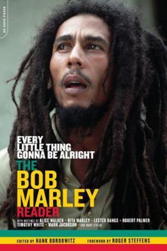 Every Little Thing Gonna Be Alright The Bob Marley Reader Reggae Music ...