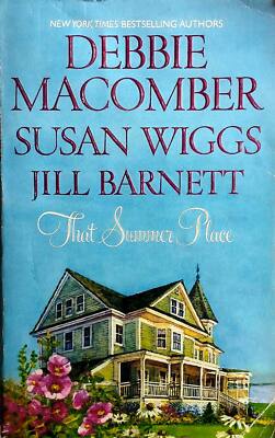 That Summer Place by Debbie Macomber, Susan Wiggs & Jill Barnett ...