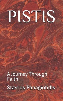 Pistis: A Journey Through Faith by Stavros Panagiotidis Paperback Book | eBay Australia