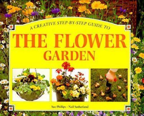 Step-by-Step Guide to the Flower Garden by Whitecap Books Staff (1995 ...