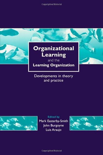 Organizational Learning and the Learning Organization: Developments in ...