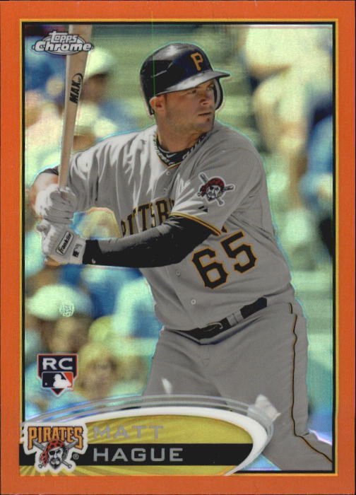 2012 (PIRATES) Topps Chrome Orange Refractors #190 Matt Hague | eBay