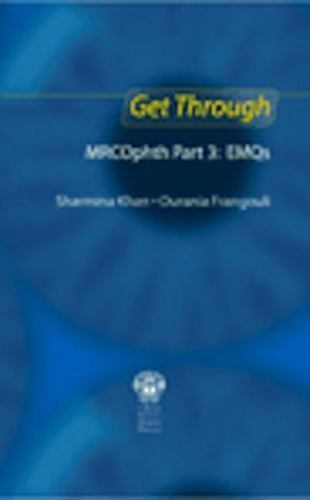 Get Through MRCOphth Part 3 : EMQs by Ourania Frangouli and Sharmina ...