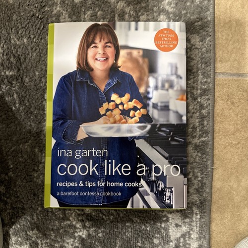 Cook Like a Pro : Recipes and Tips for Home Cooks: a Barefoot Contessa ...