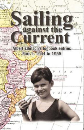 Sailing Against the Current by Albert Edelson (2012, Trade Paperback ...