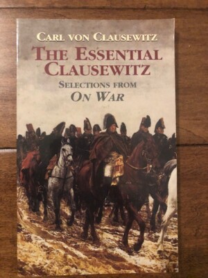 RARE!!..The Essential Clausewitz : Selections from on War by Carl Von ...