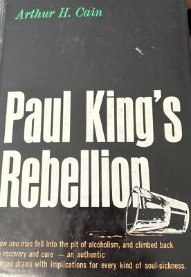 Paul King's Rebellion Hardcover 1967 by Arthur H Cain Alcoholic ...