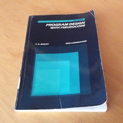 …Program Design with Pseudocode by Kris Lundgaard and T. E. Bailey ...