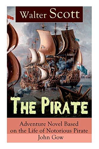 The Pirate: Adventure Novel Based on the Life of Notorious Pirate John ...
