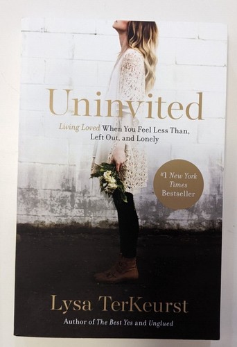 Uninvited: Living Loved When You Feel Less Than Left Out & Lonely Lysa ...