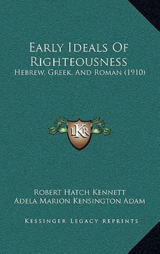 Early Ideals of Righteousness : Hebrew, Greek, and Roman (1910) by ...
