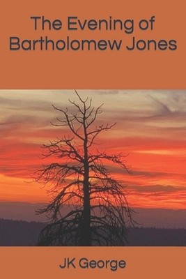 The Evening of Bartholomew Jones by Jk George Paperback Book | eBay