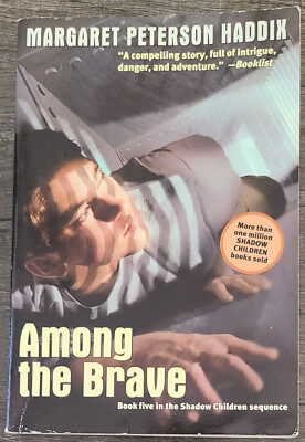 AMONG THE BRAVE by Margaret Peterson Haddix (PB 2005) Shadow Children ...