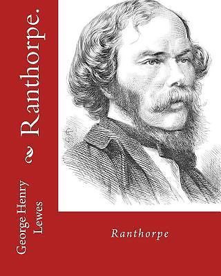 Ranthorpe. by: George Henry Lewes : George Henry Lewes(18 April 1817 ...