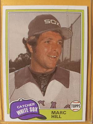 MARC HILL CHICAGO WHITE SOX 1981 TOPPS BASEBALL CARD #770 | eBay