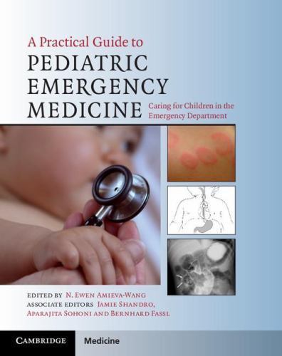 A Practical Guide to Pediatric Emergency Medicine: Caring for Children ...