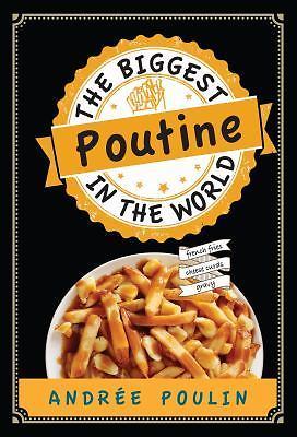 The Biggest Poutine in the World by Andrée Poulin (2016, Trade ...