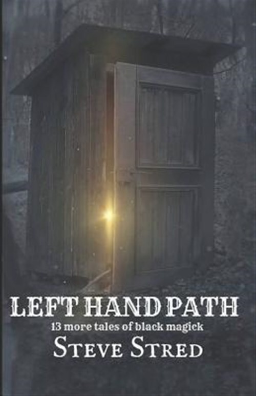 Left Hand Path: 13 More Tales of Black Magick by Stred, Steve, Like New ...