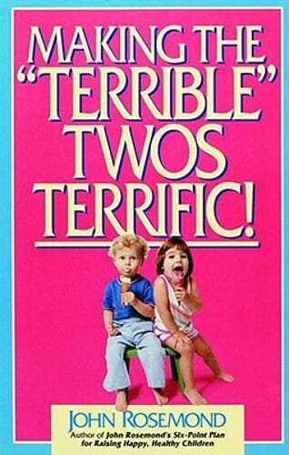 Making the Terrible Twos Terrific: Volume 4 by Dr. Rosemond, John: New ...