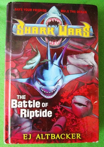 SHARK WARS BOOK 2: THE BATTLE OF RIPTIDE BY EJ ALTBACKER - HARDCOVER ...