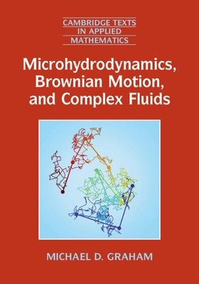 Michael D. Grah Microhydrodynamics, Brownian Motion, and Complex Flu ...
