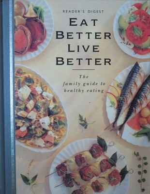 Eat Better, Live Better by Reader's Digest (Hardback, 1991) | eBay