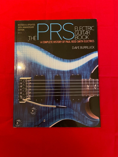 The PRS Electric Guitar Book: A Complete History of Paul Reed Smith ...