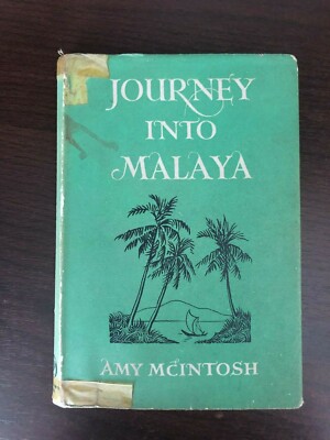 JOURNEY INTO MALAYA by AMY MCINTOSH - LUTTERWORTH PRESS - H/B D/W ...