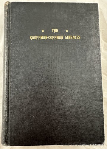 1940 Genealogy and History Kauffman-Coffman Families 1584-1937 ...