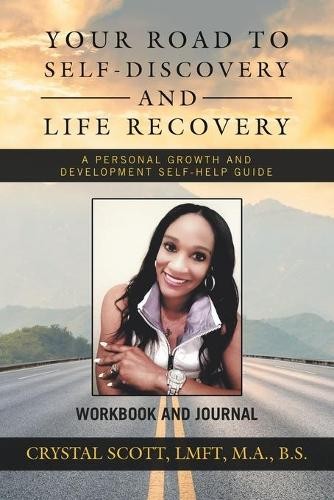 Crystal Scott Lmft M a B S Your Road to Self-Discovery and Life ...