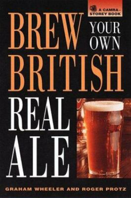 Brew Your Own British Real Ale: Recipes for More Than 100 Brand ...