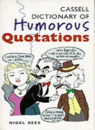 Cassell's Humorous Quotations By Nigel Rees. 9780304350957 ...