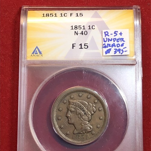 1851 large cent N.40 Rarity-5+ ANACS F15 Comes Blunt Struck Undergrad ...