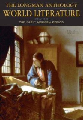 The Longman Anthology of World Literature, Volume C: The Early Modern ...