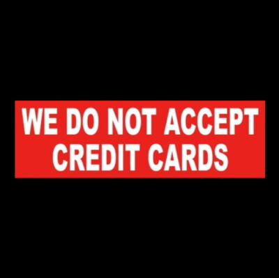 "WE DO NOT ACCEPT CREDIT CARDS" business store restaurant STICKER sign ...